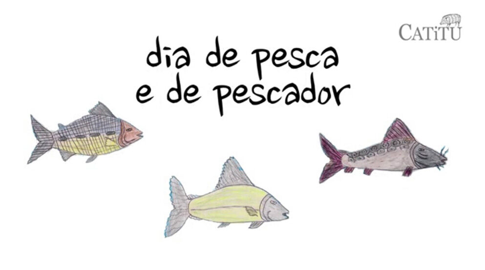 Dia de pesca e de pescador - Projeto Tecendo Saberes - Comissão Pró ...